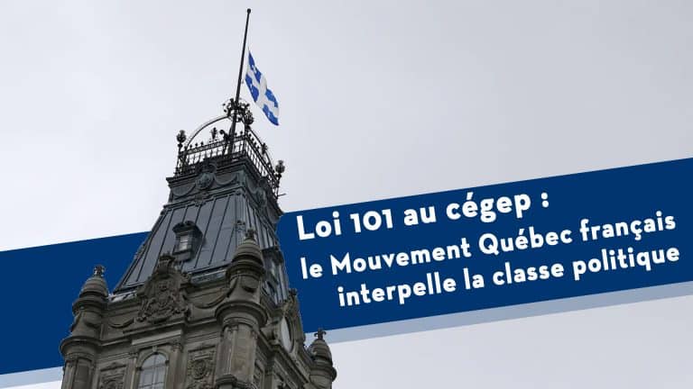 Loi 101 au cégep : le Mouvement Québec français interpelle la classe ...